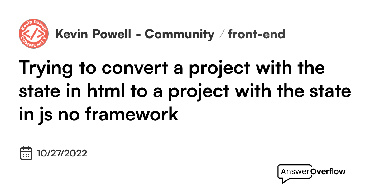 Trying to convert a project with the state in html, to a project with the state in js, no ...