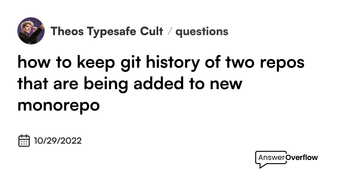 how to keep git history of two repos that are being added to new ...