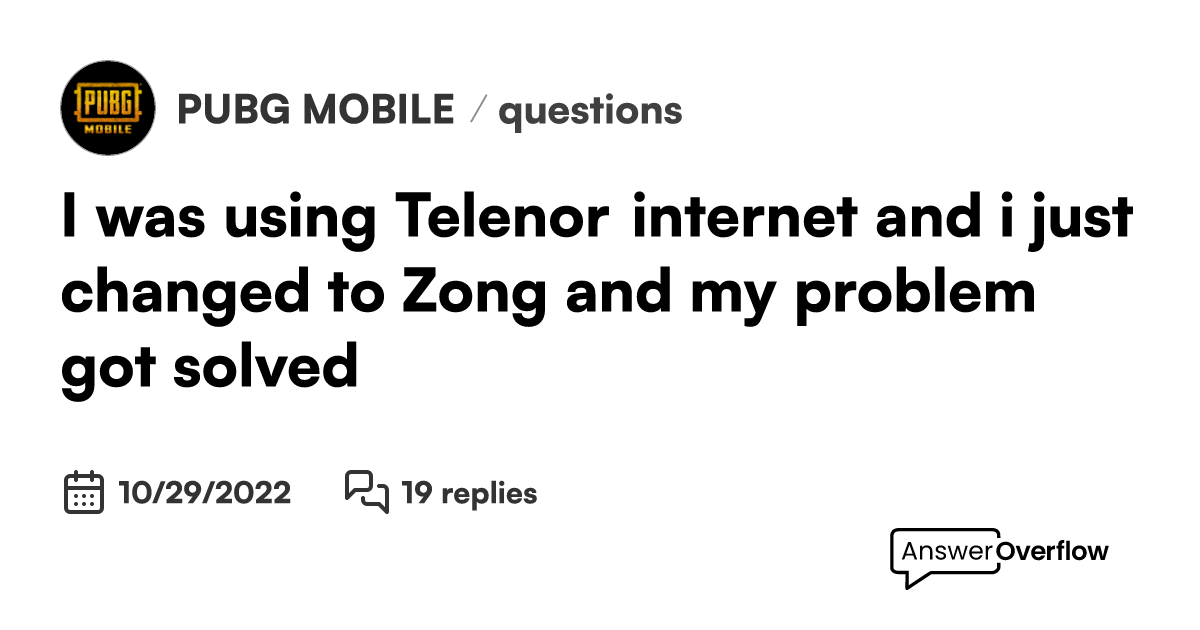 I was using Telenor internet and i just changed to Zong and my problem got solved. - PUBG MOBILE