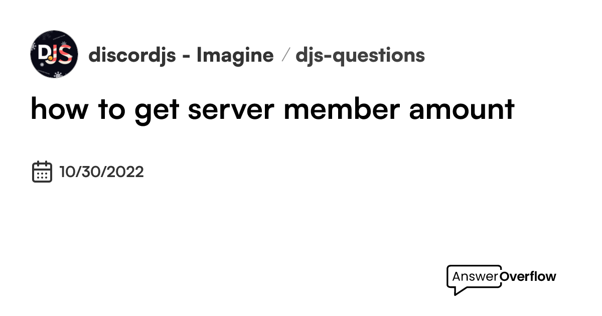 how to get server member amount - discord.js - Imagine an app