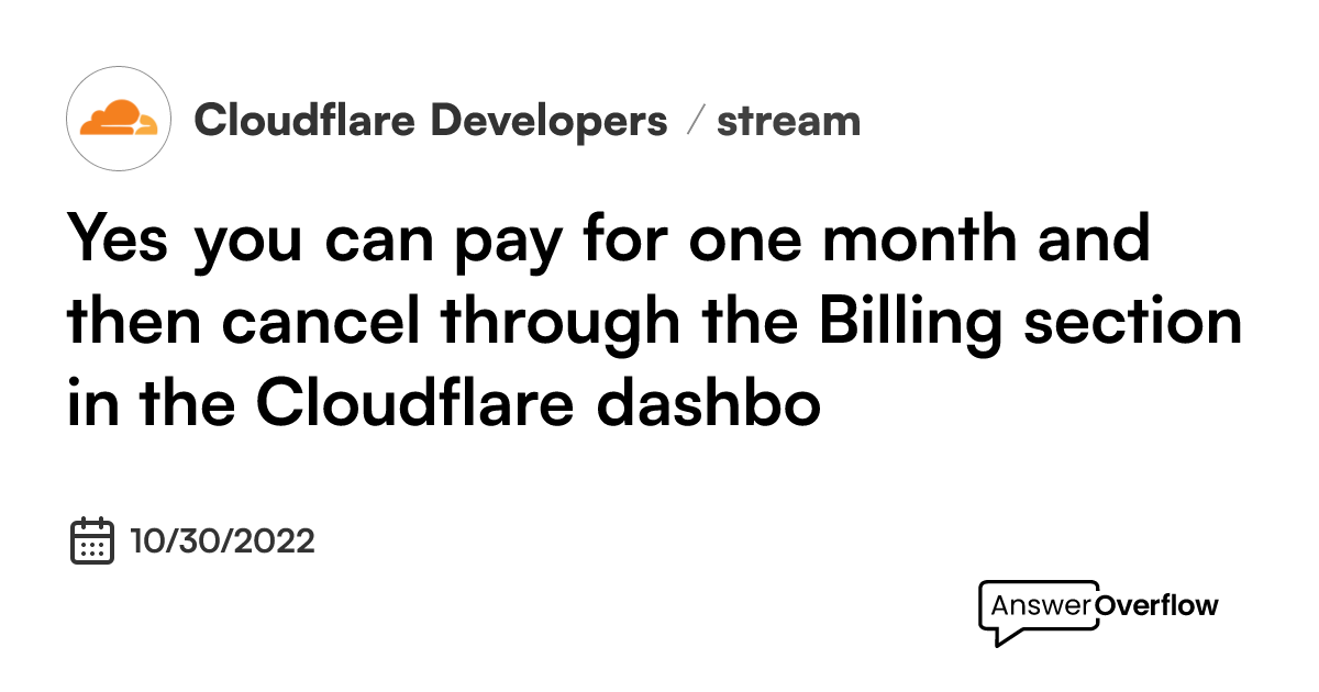 Yes, you can pay for one month and then cancel through the Billing section in the Cloudflare ...