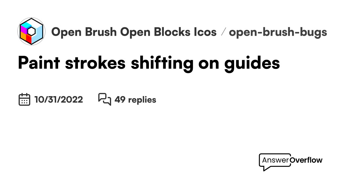 Paint strokes shifting on guides - Open Brush, Open Blocks, Icosa Gallery