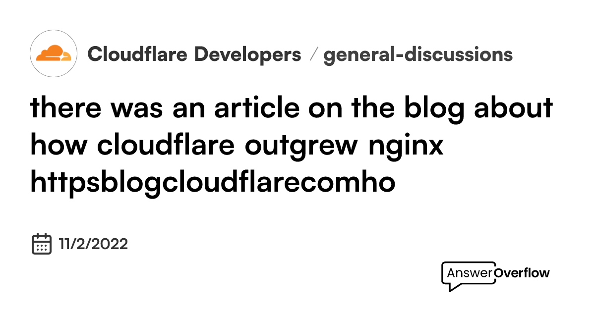 there was an article on the blog about how cloudflare outgrew nginx - Cloudflare Developers