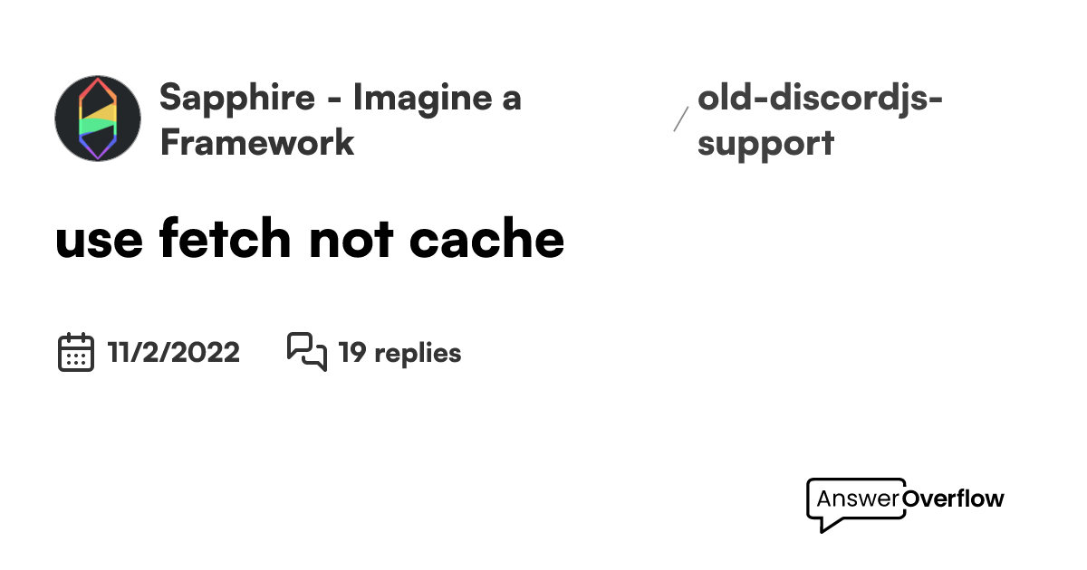 use fetch not cache - Sapphire - Imagine a Framework