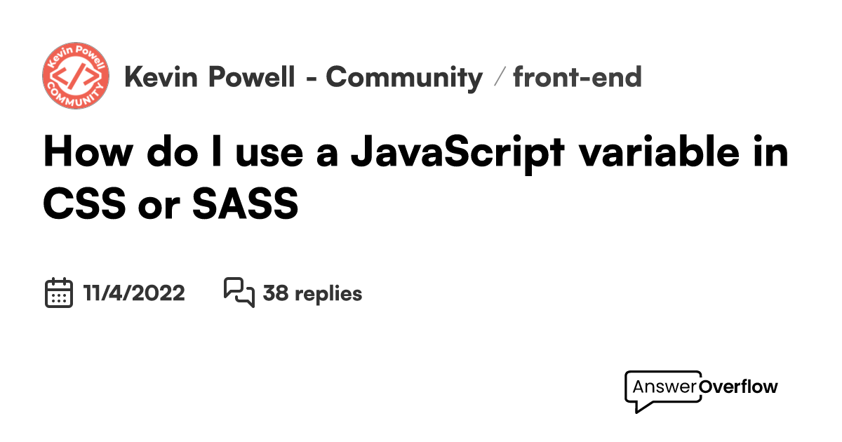 How Do I Use A Javascript Variable In Css Or Sass Kevin Powell Community