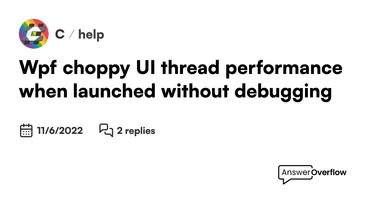 Wpf choppy UI thread performance when launched without debugging - C#