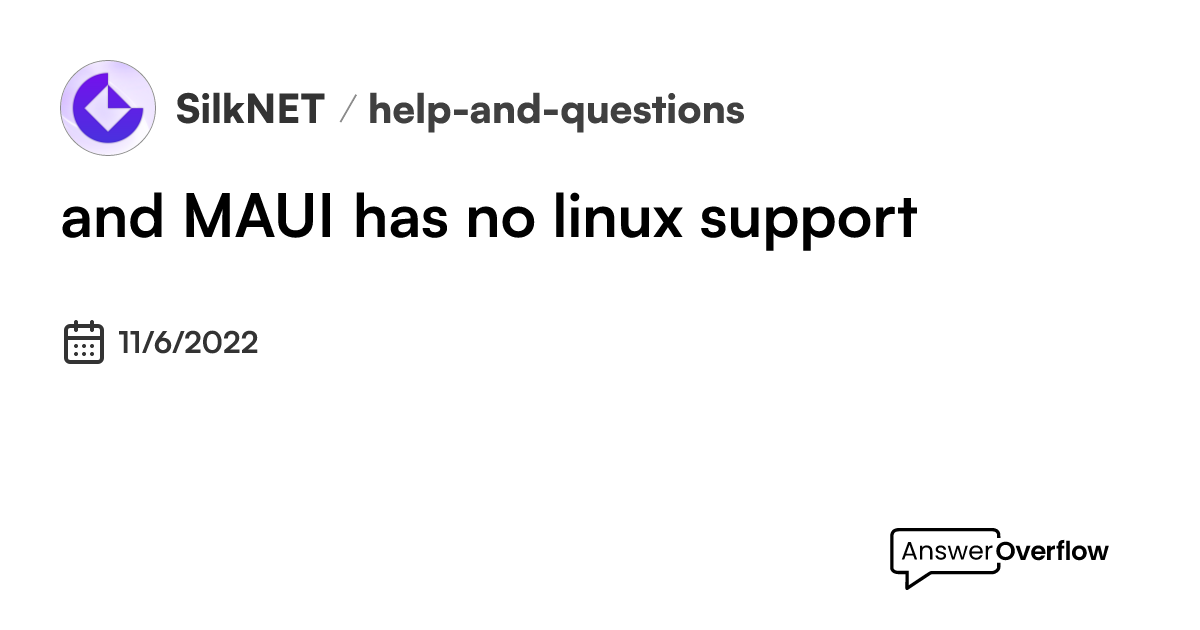 and MAUI has no linux support - Silk.NET