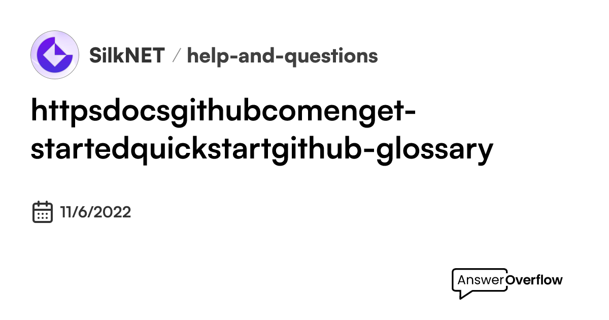 https://docs.github.com/en/get-started/quickstart/github-glossary - Silk.NET