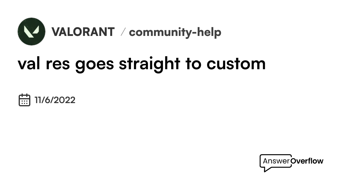 val res goes straight to custom - VALORANT