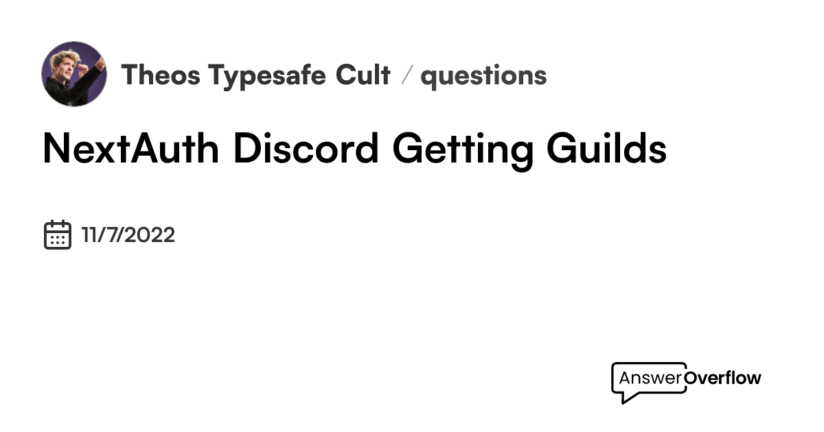NextAuth Discord Getting Guilds - Theo's Typesafe Cult