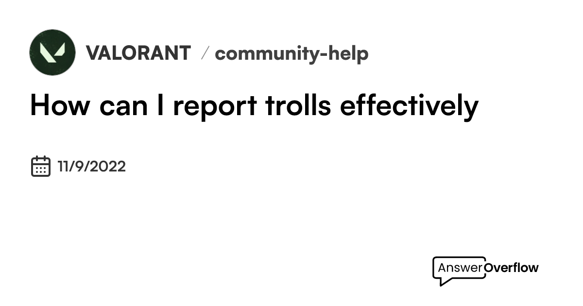 How can I report trolls effectively? - VALORANT