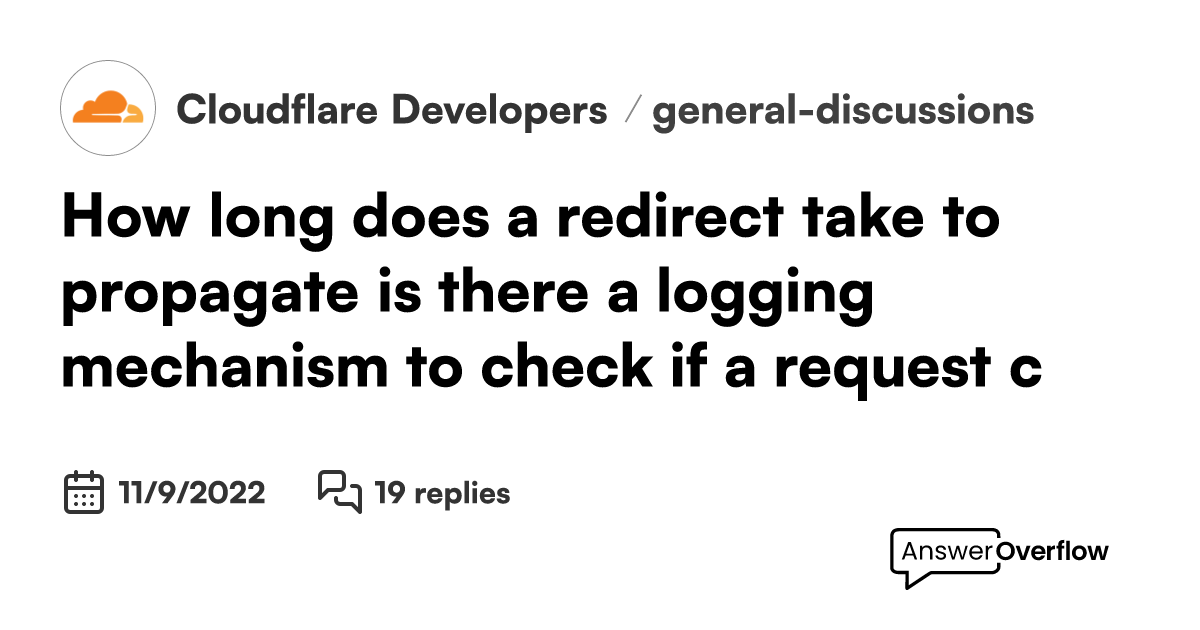 👋 How long does a redirect take to propagate? is there a logging mechanism to check if a request ...