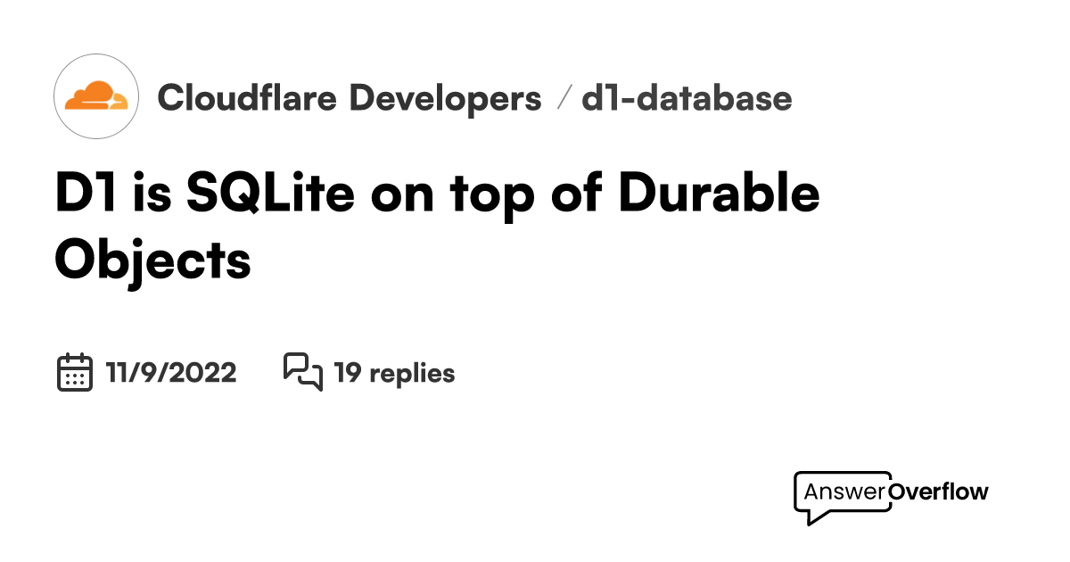 D1 is SQLite on top of Durable Objects - Cloudflare Developers