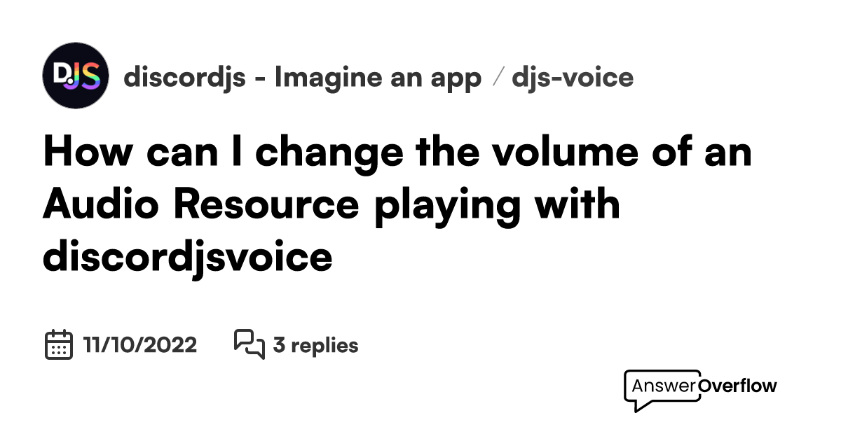 How can I change the volume of an Audio Resource playing with discordjsvoice? - discord.js ...