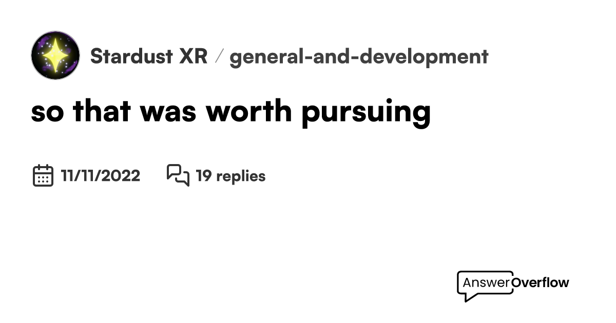 so that was worth pursuing - Stardust XR