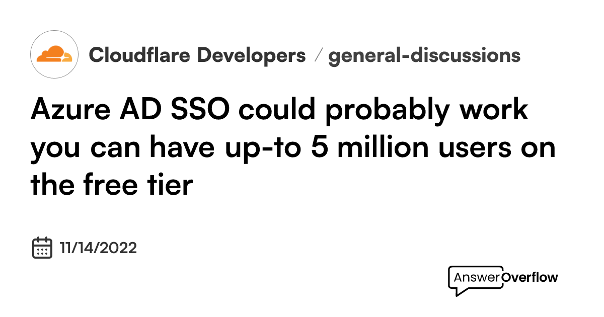 Azure AD SSO could probably work, you can have up-to 5 million users on ...