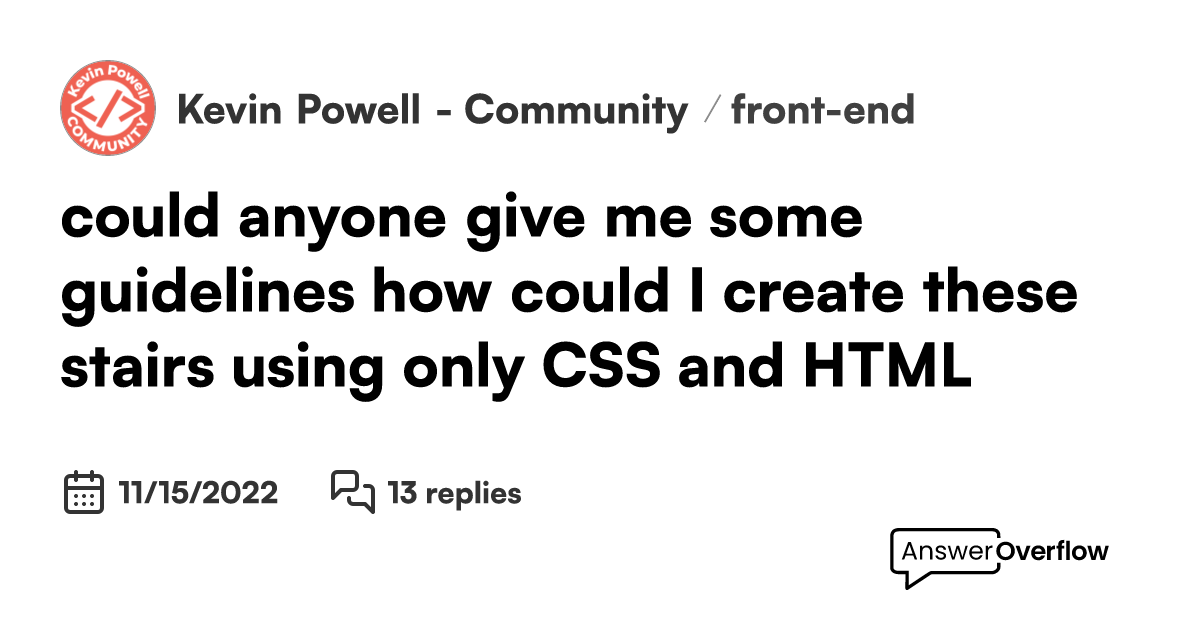 Could Anyone Give Me Some Guidelines How Could I Create These Stairs Using Only Css And Html