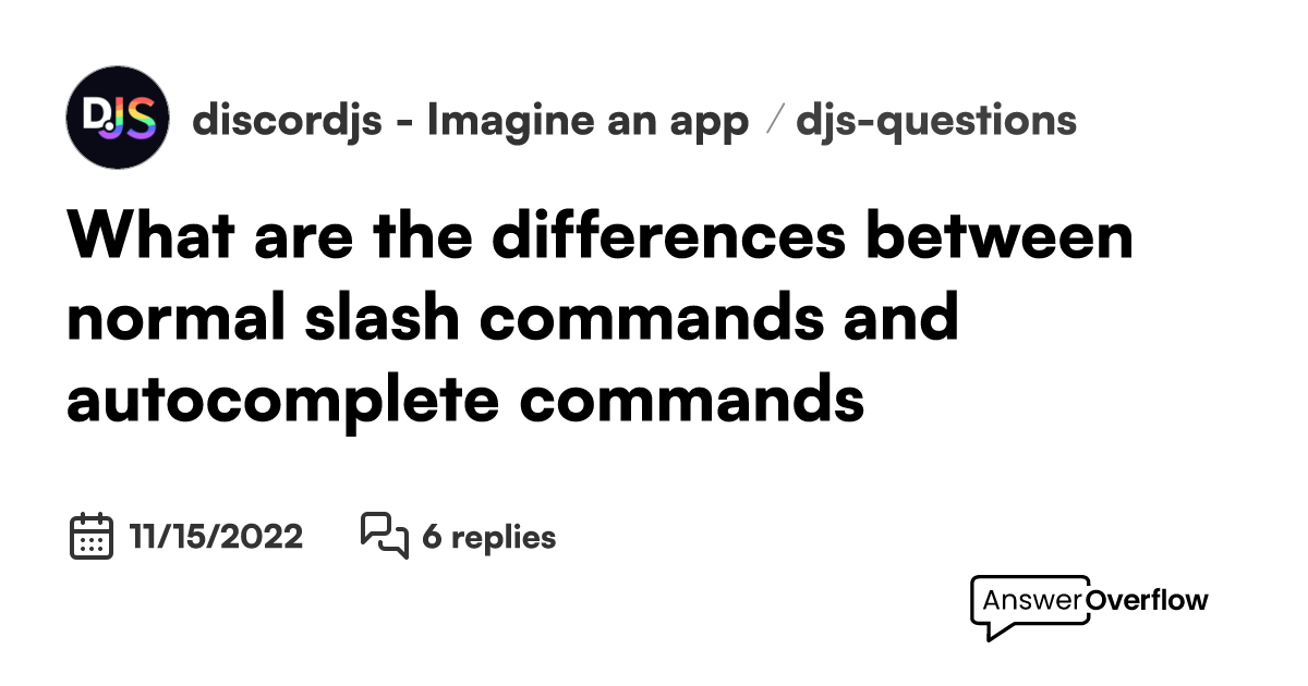 What are the differences between normal slash commands and autocomplete commands? - discord.js ...