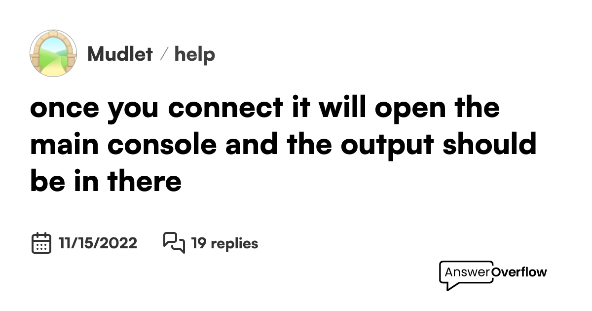 once you connect, it will open the main console and the output should ...