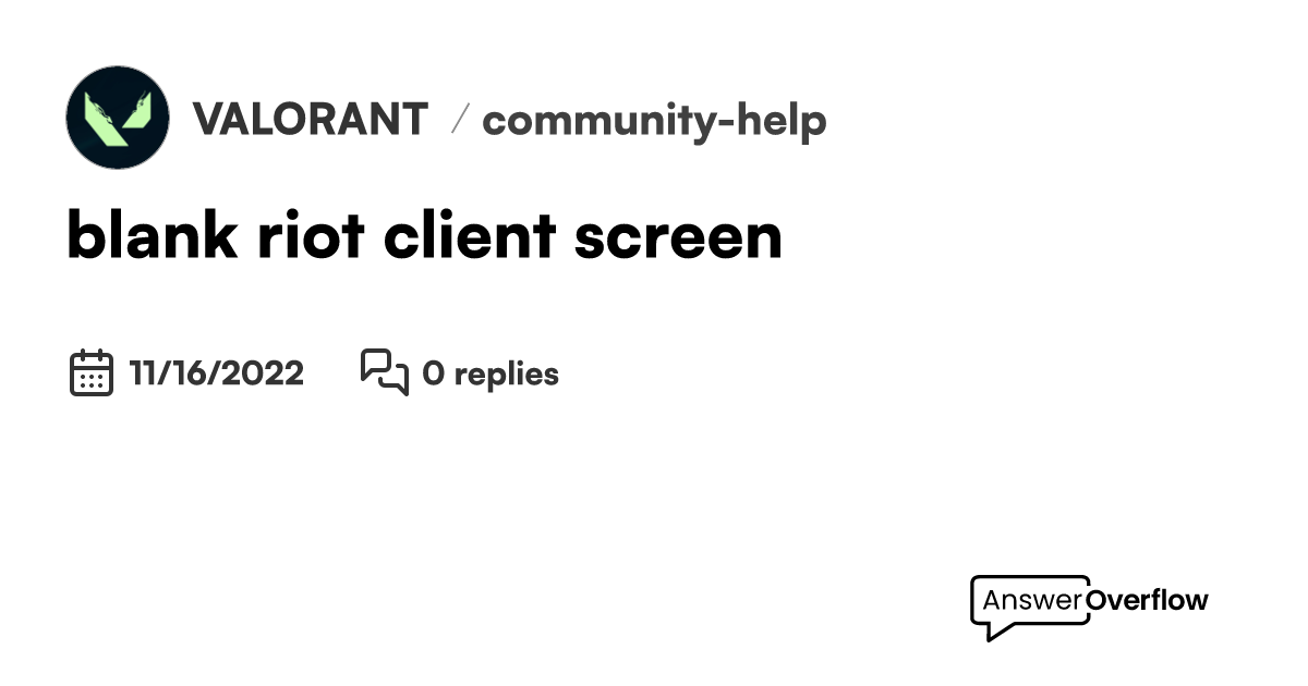 blank riot client screen?? - VALORANT