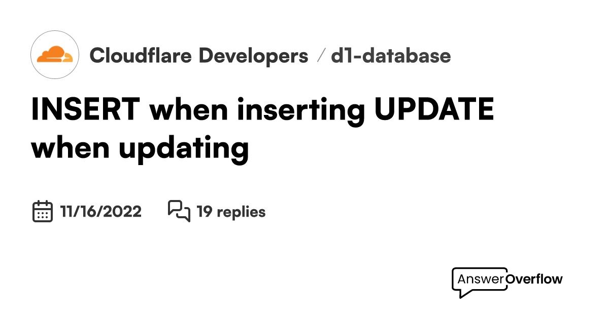 `insert` When Inserting `update` When Updating Cloudflare Developers
