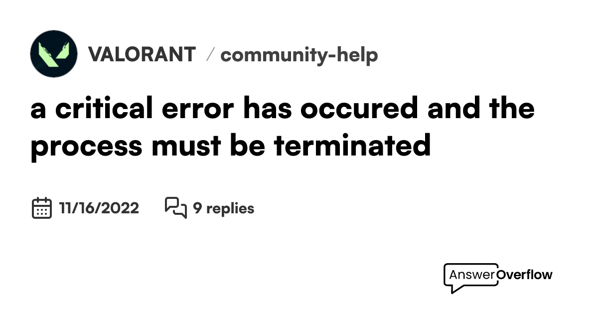 a critical error has occured and the process must be terminated - VALORANT