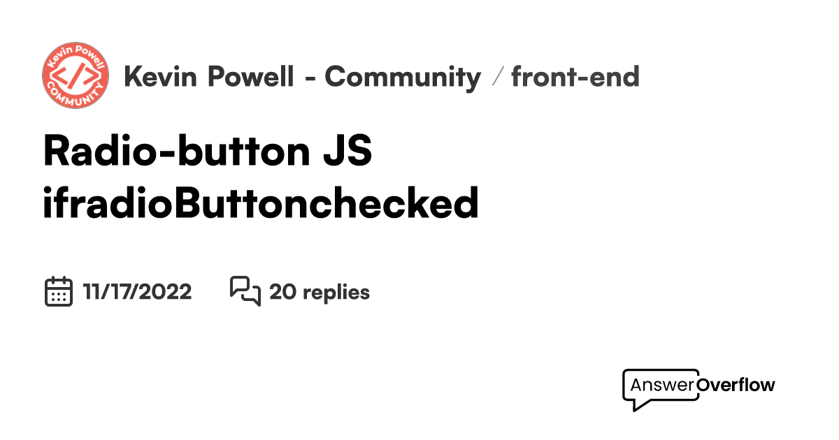 Radio-button JS if(radioButton.checked) - Kevin Powell - Community