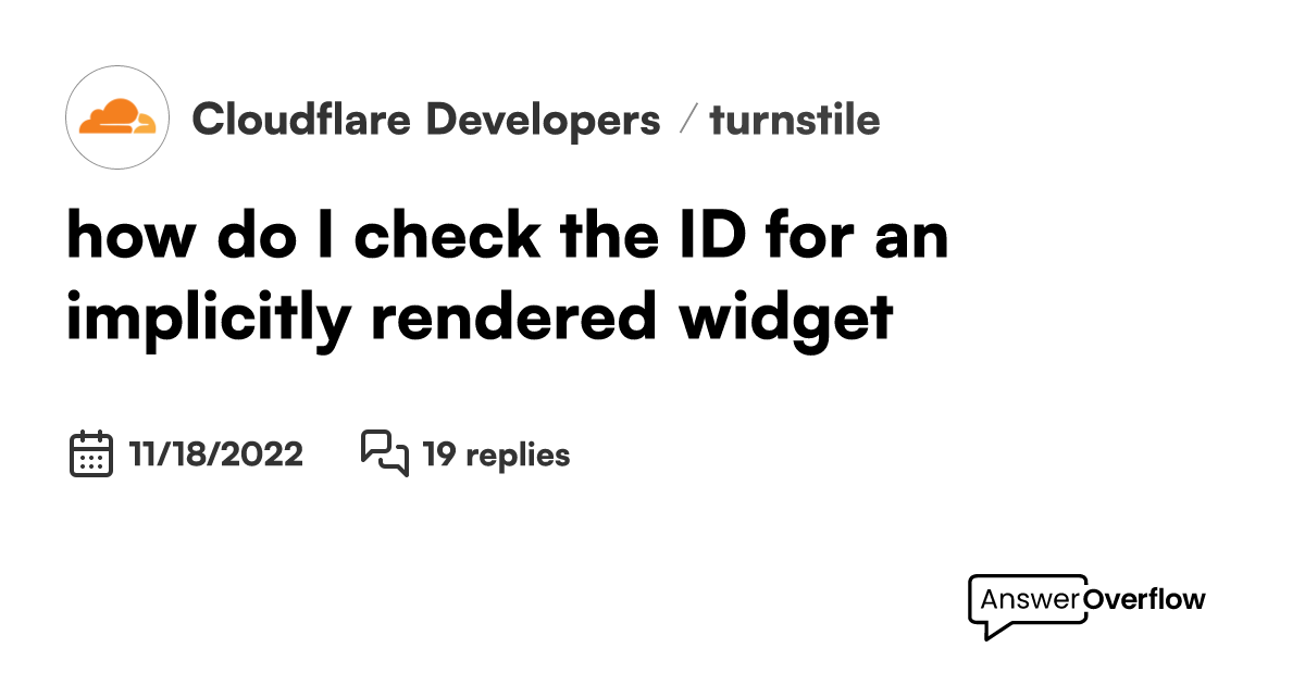 how do I check the ID for an implicitly rendered widget? - Cloudflare Developers