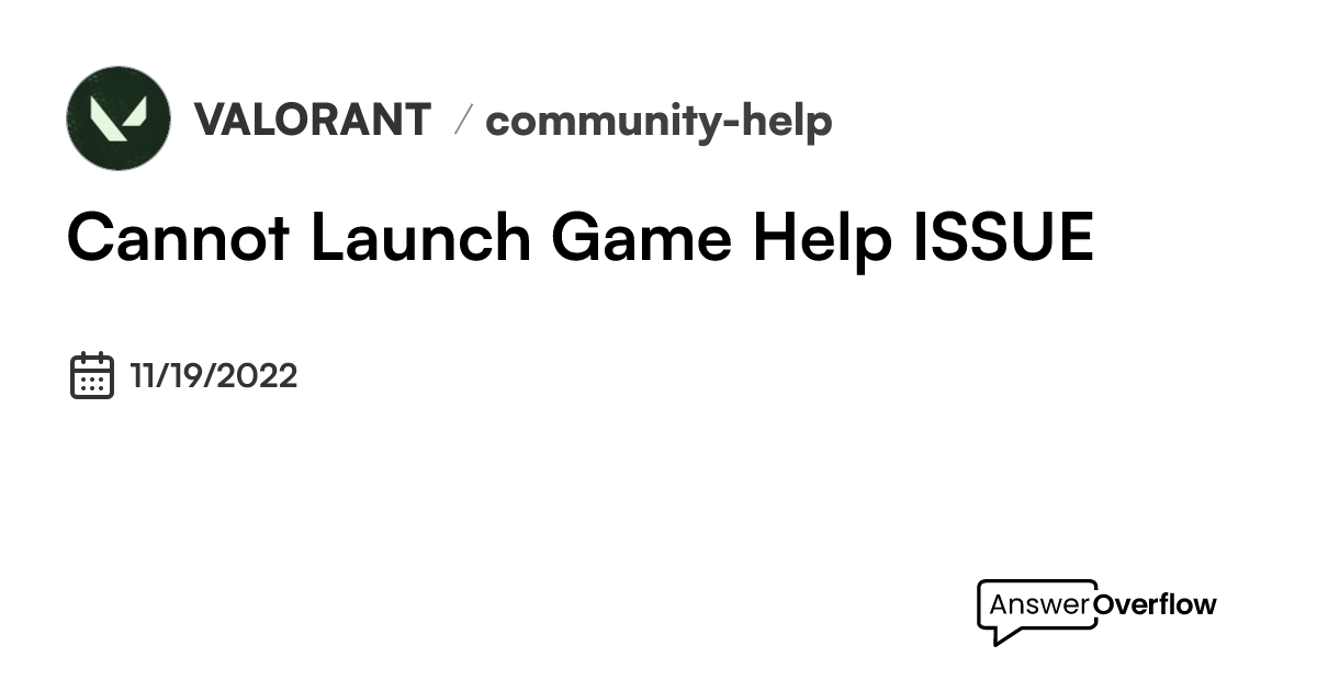 Cannot Launch Game Help! (ISSUE) - VALORANT