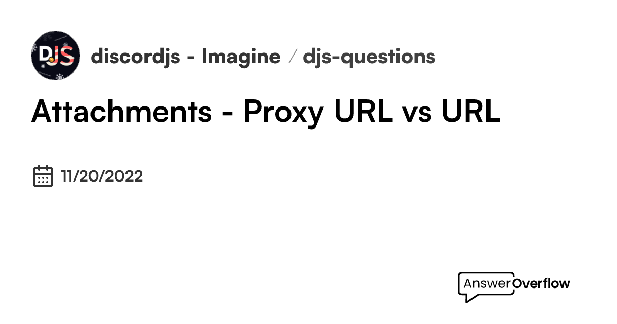 Attachments - Proxy URL vs. URL? - discord.js - Imagine an app