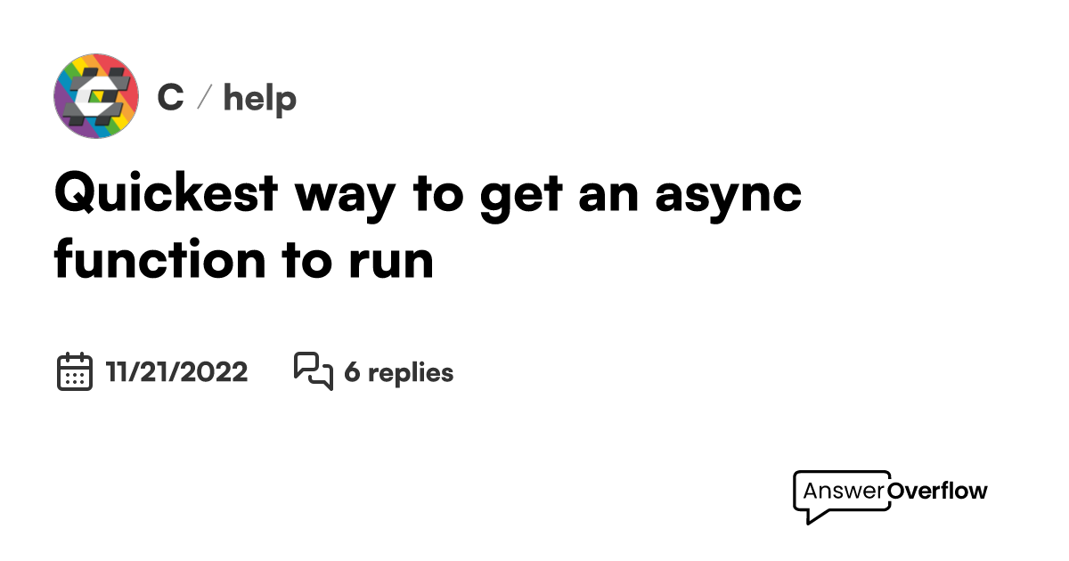 Quickest way to get an async function to run? - C#