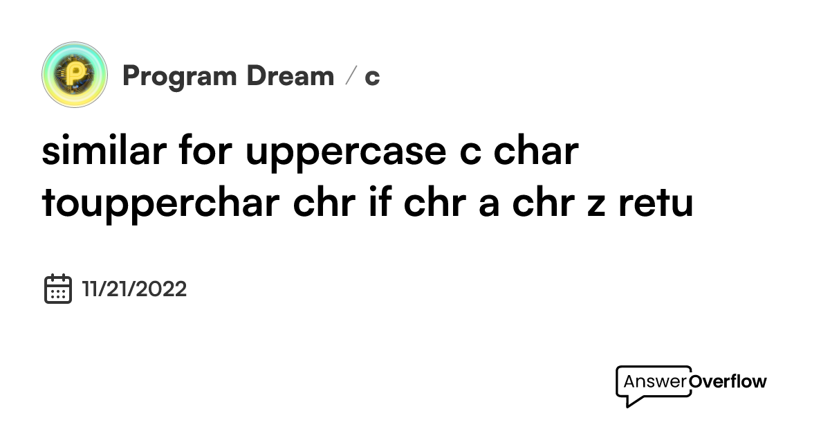 similar for uppercase ```c char to_upper(char chr) { if (chr >= 'a' && chr