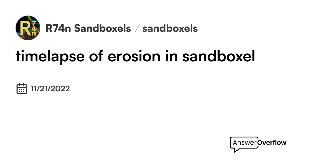 timelapse of erosion in sandboxel - 🚨 R74n / Sandboxels