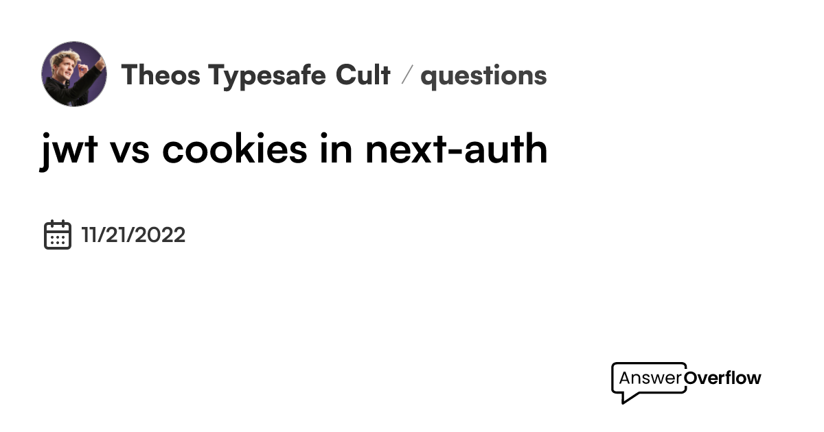 jwt vs cookies in next-auth - Theo's Typesafe Cult