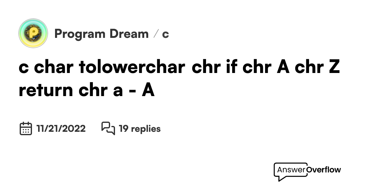 ```c char to_lower(char chr) { if (chr >= 'A' && chr = 'a' && chr