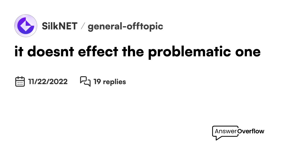 it doesn't effect the problematic one - Silk.NET