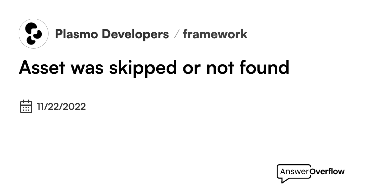 Asset was skipped or not found - 🧩 Plasmo Developers