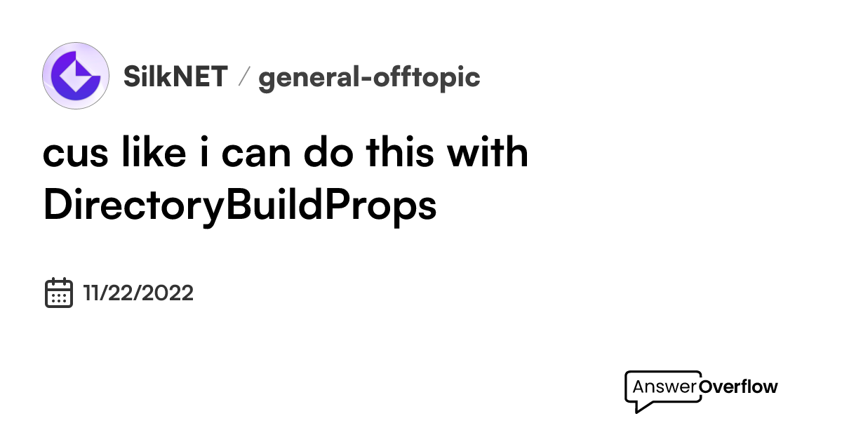 cus like i can do this with Directory.Build.Props - Silk.NET