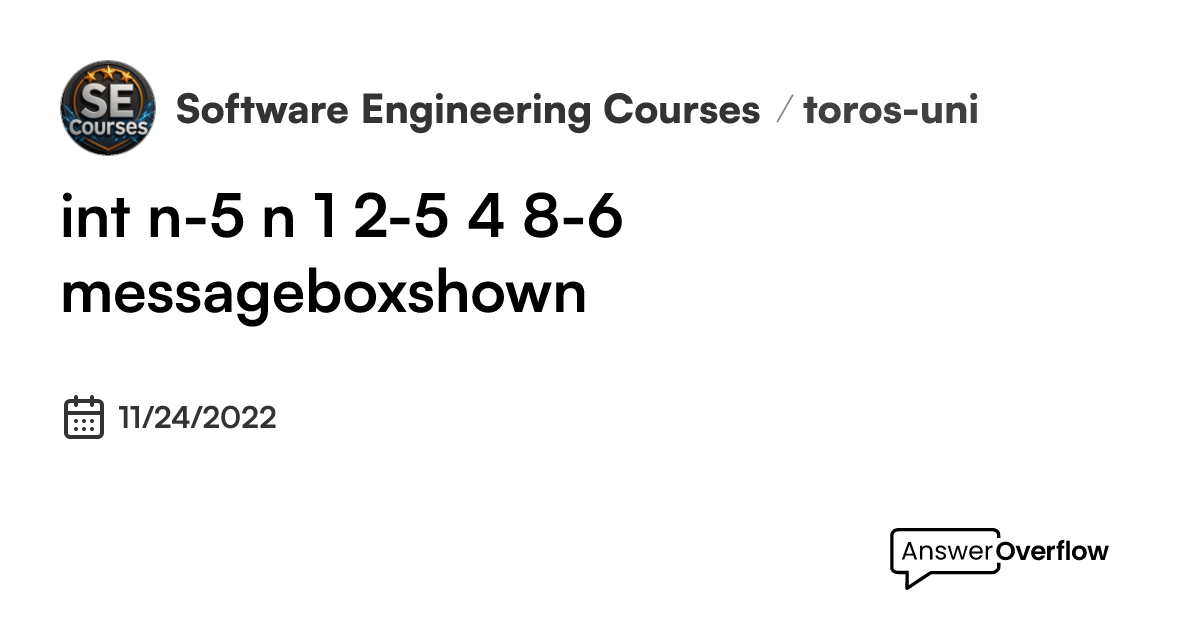 int n=-5; n += 1 / 2-5 *4% 8-6; messagebox.show(n) - Software Engineering Courses (SECourses)