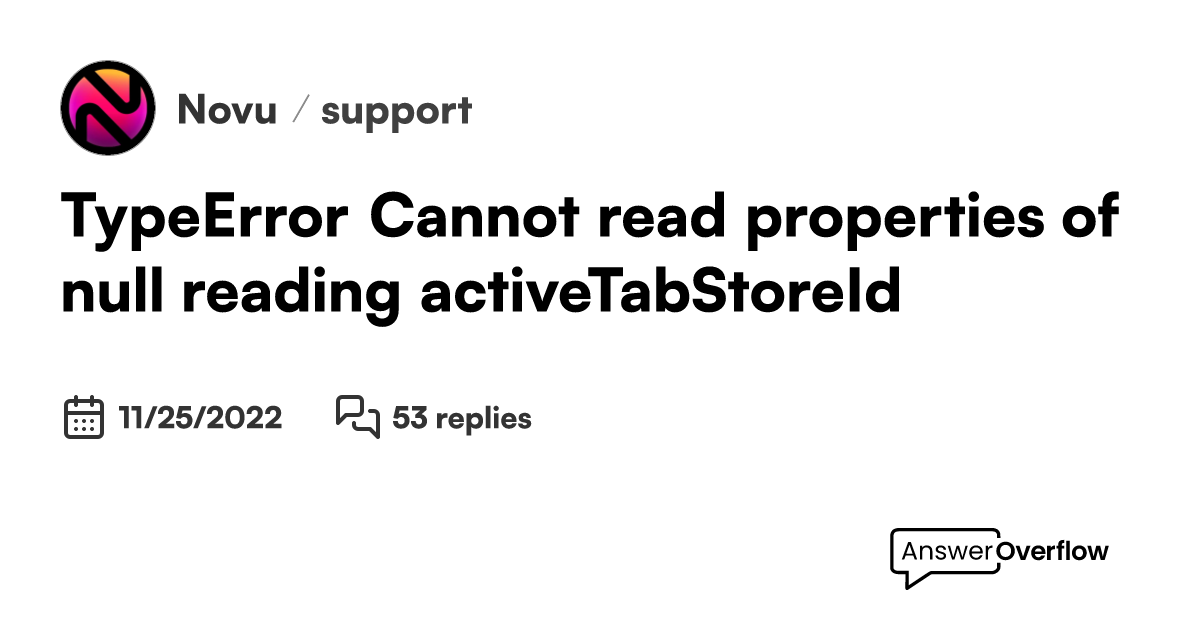 TypeError Cannot read properties of null (reading 'activeTabStoreId') - Novu