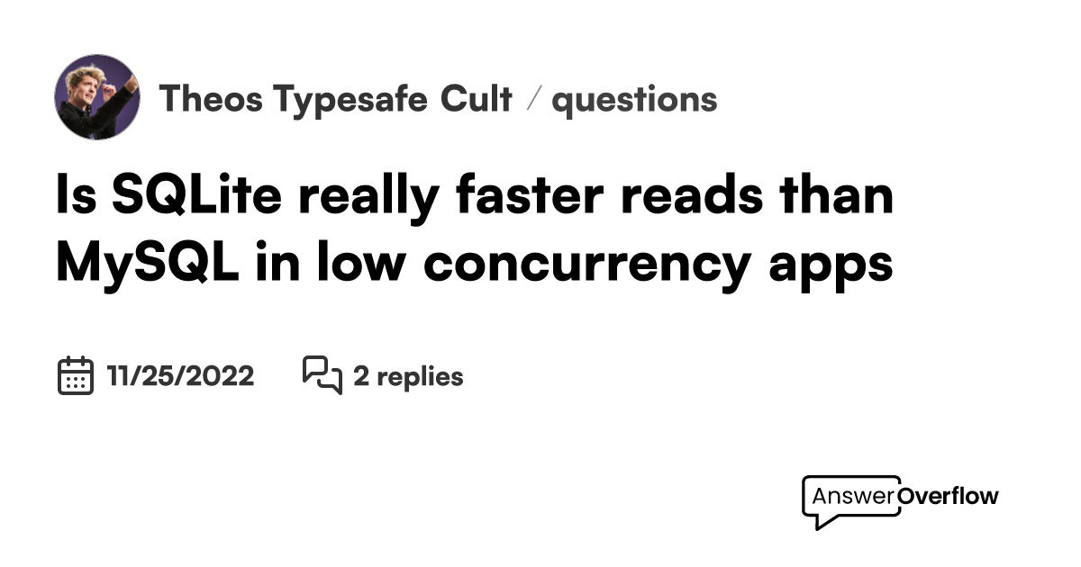 Is Sqlite Really Faster Reads Than Mysql In Low Concurrency Apps Theos Typesafe Cult