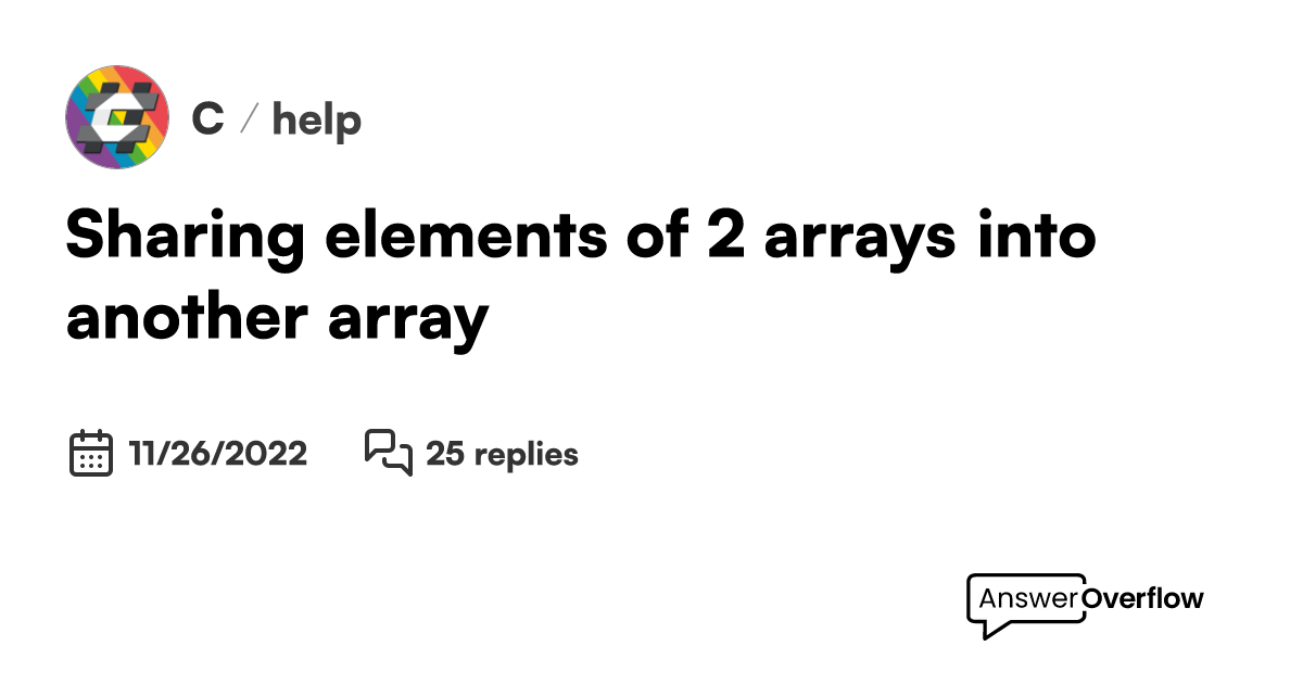 Sharing Elements Of 2 Arrays Into Another Array C