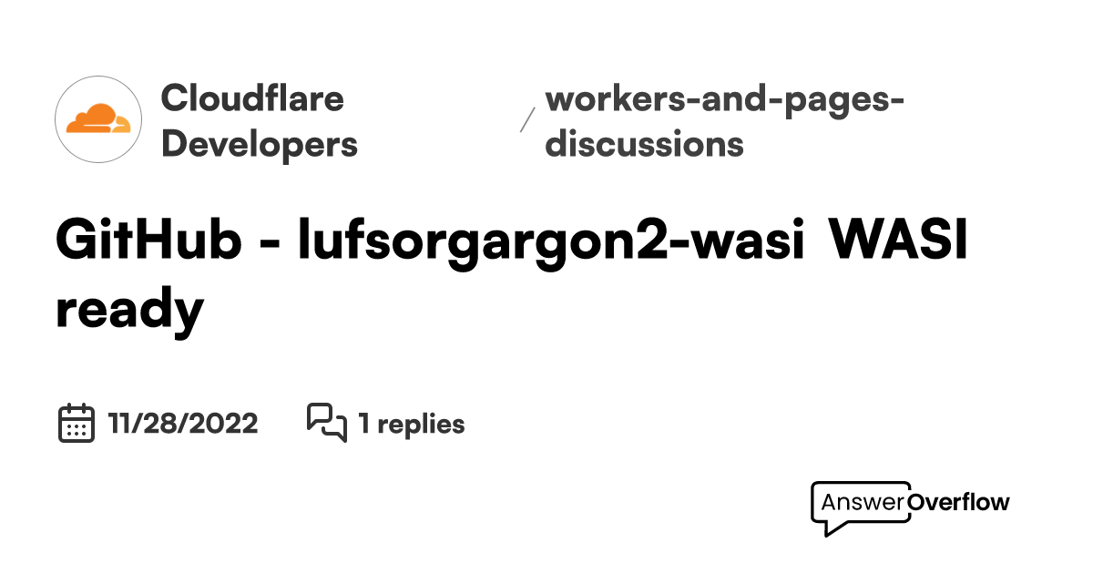 GitHub - lufsorgargon2-wasi WASI ready... - Cloudflare Developers