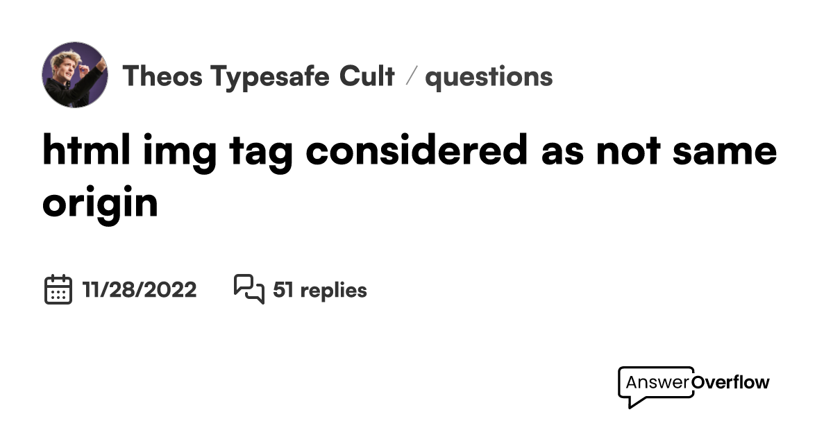 html `img` tag considered as not same origin? - Theo's Typesafe Cult