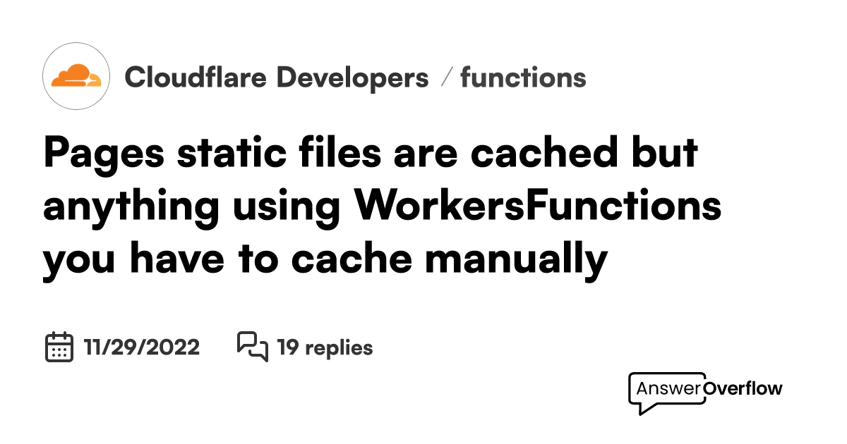 Pages static files are cached, but anything using Workers/Functions, you have to cache manually ...