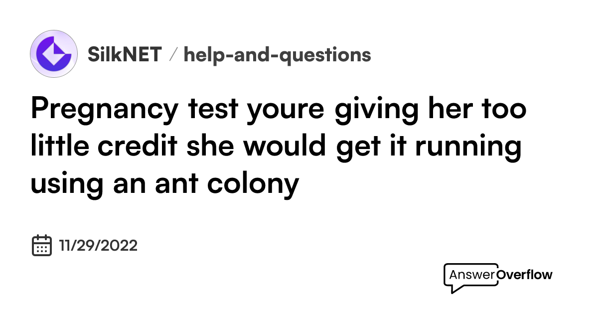 Pregnancy test you're giving her too little credit, she would get it ...