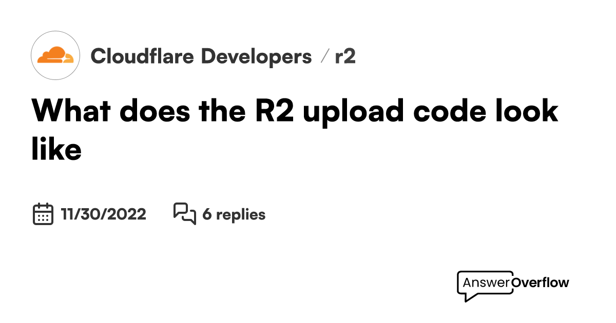 What does the R2 upload code look like - Cloudflare Developers