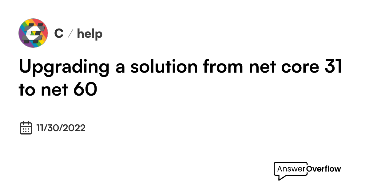 Upgrading A Solution From Net Core 31 To Net 60 C