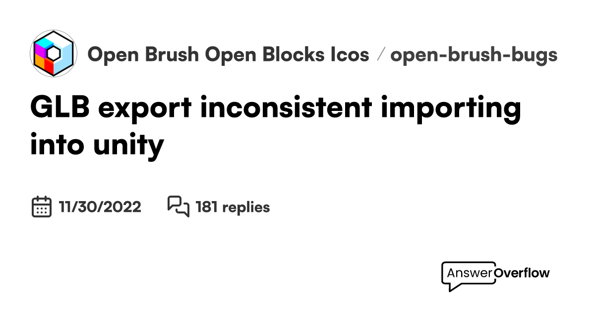 GLB export inconsistent importing into unity - Open Brush, Open Blocks, Icosa Gallery