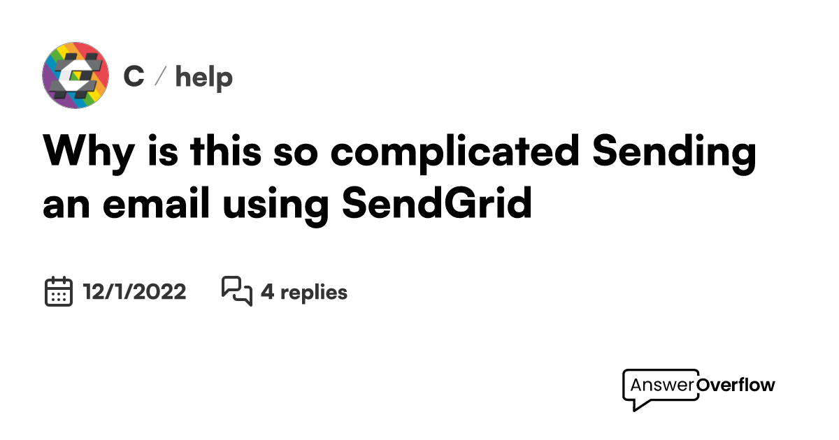 Why is this so complicated? (Sending an email using SendGrid) - C#